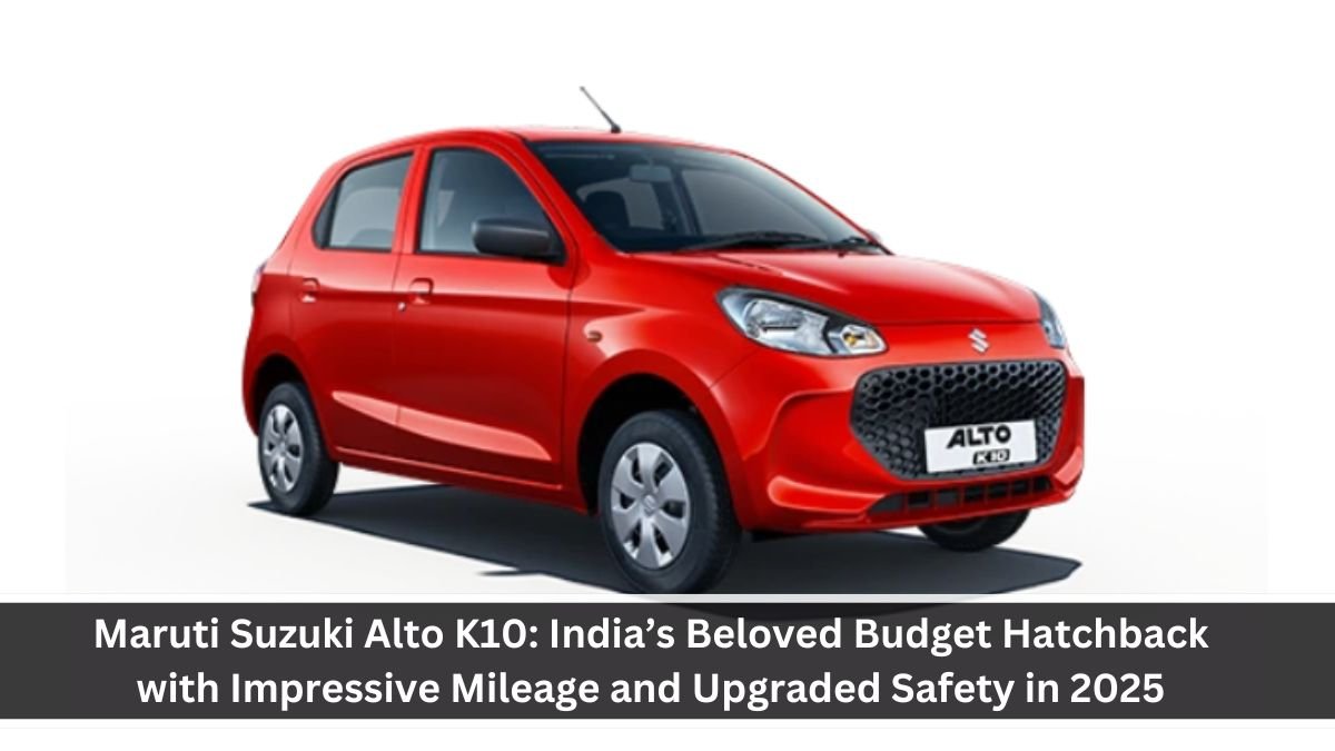 Maruti Suzuki Alto K10: India’s Beloved Budget Hatchback with ...